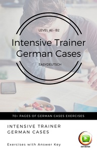 Intensive Trainer - 61 Pages of Exercises about the German Cases