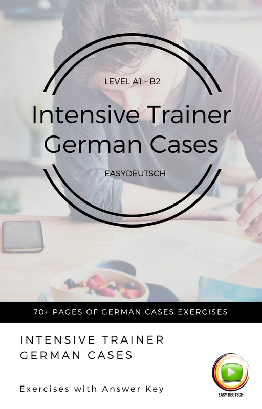 Intensive Trainer - 61 Pages of Exercises about the German Cases